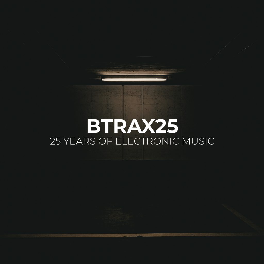 BTRAX25 – 25 Years of Electronic Music | BTRAX - Electronic music & party